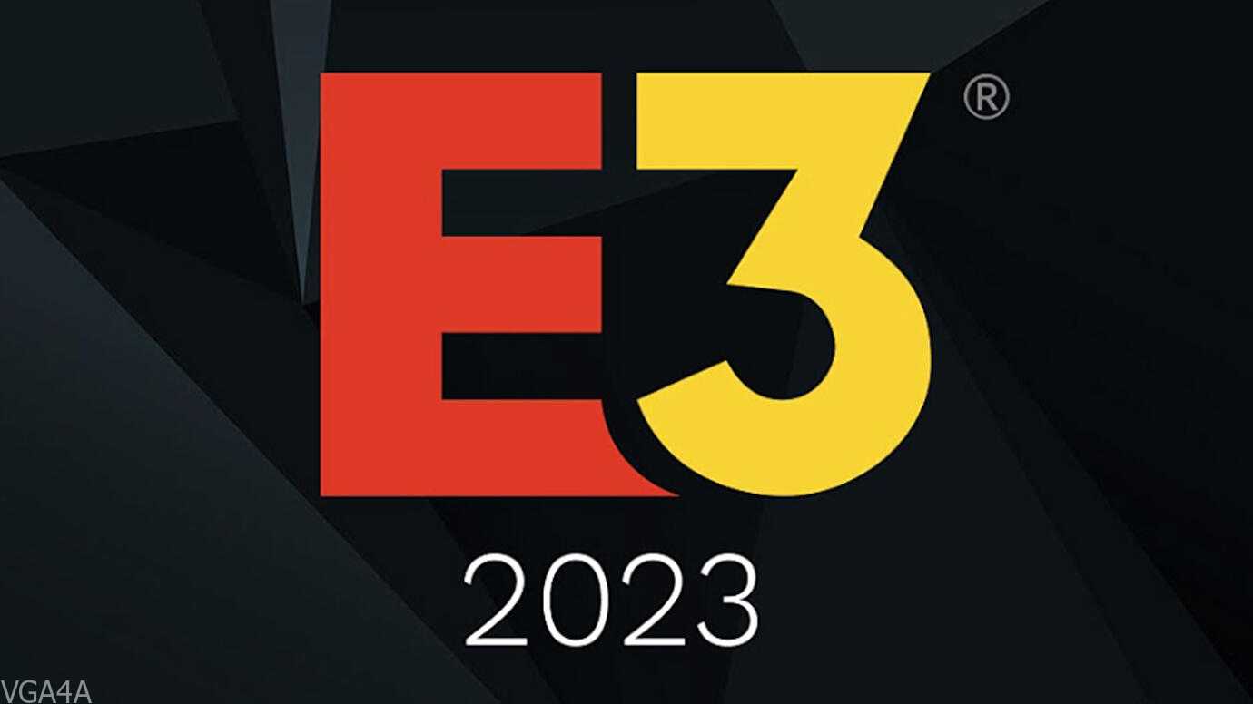 إشاعة: الإعلان عن إلغاء مؤتمر E3 2023 سيكون هذا الأسبوع! | VGA4A